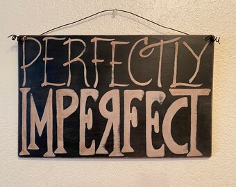 Perfectly Imperfect Sign - Etsy