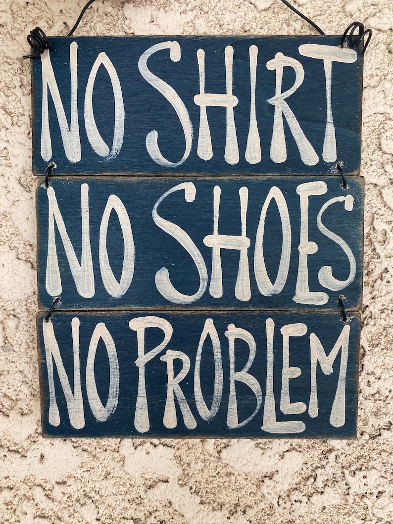 No Shirt No Shoes No Problem Sign. - Etsy