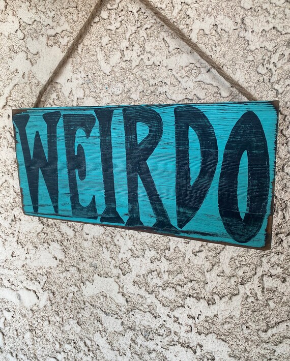 Weirdo Sign