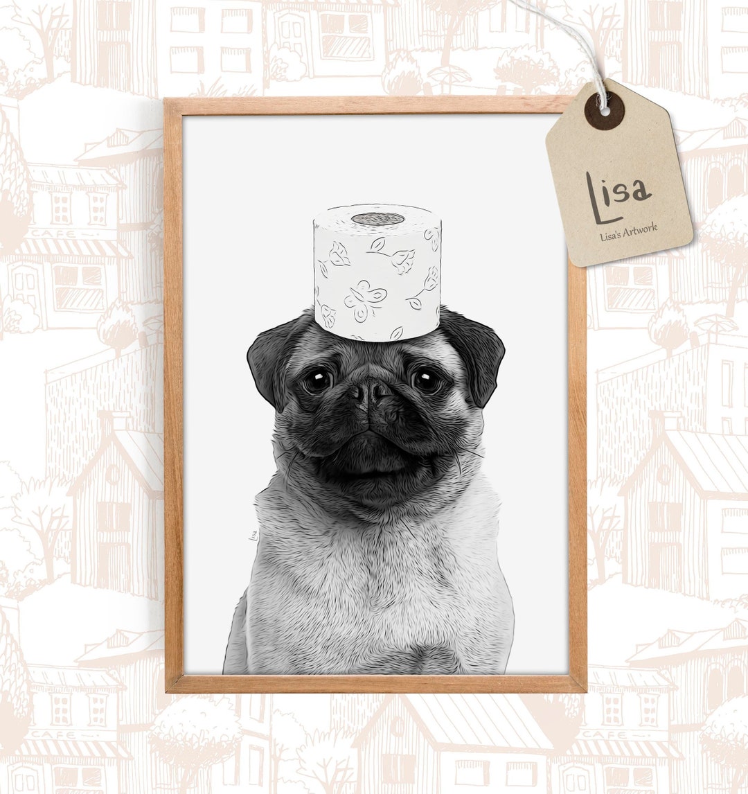 Printable Pug Dog Art With Toilet Paper Roll on Head Quirky Bathroom ...