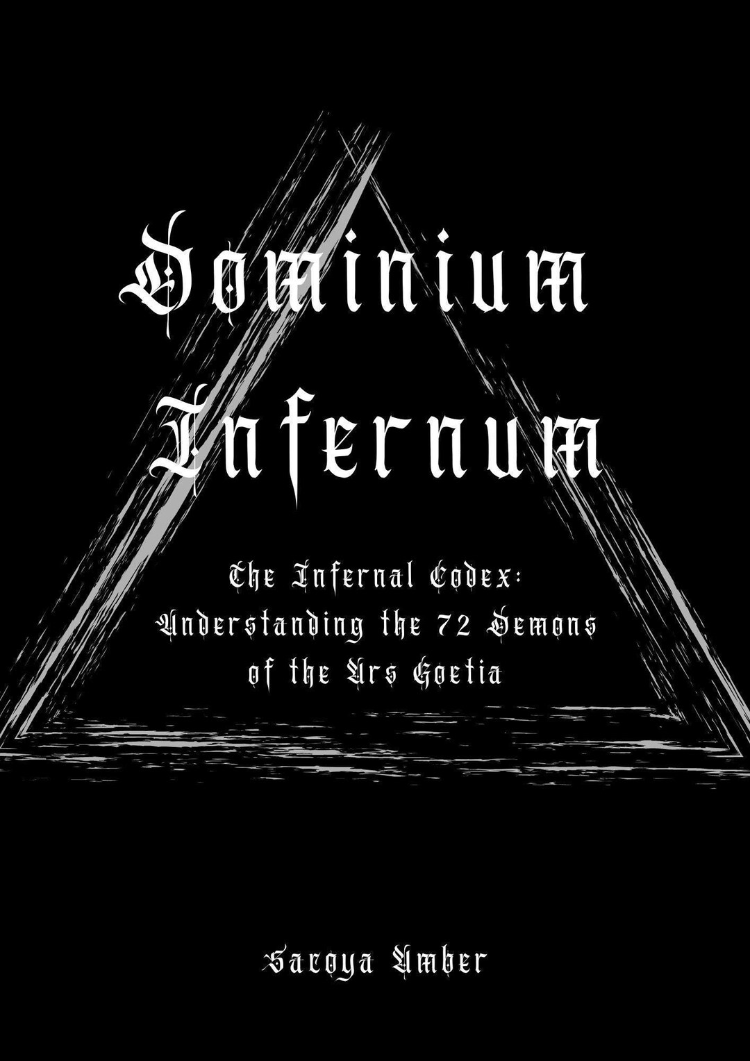 Dominium Infernum, the Infernal Codex: Understanding the 72 Demons of ...