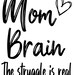 Mom Brain the Struggle is Real PNG Instant Download - Etsy