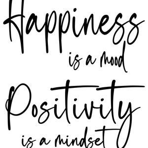Happiness is a Mood Positivity is a Mindset PNG Instant Download - Etsy