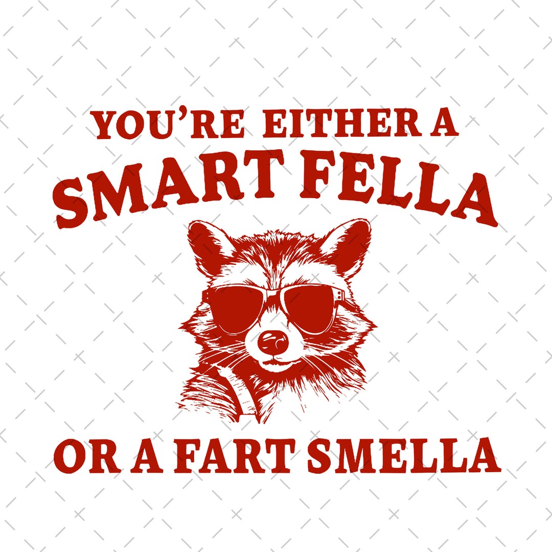 Are You A Smart Fella or Fart Smella Cartoon Png, Weird Png, Meme T ...