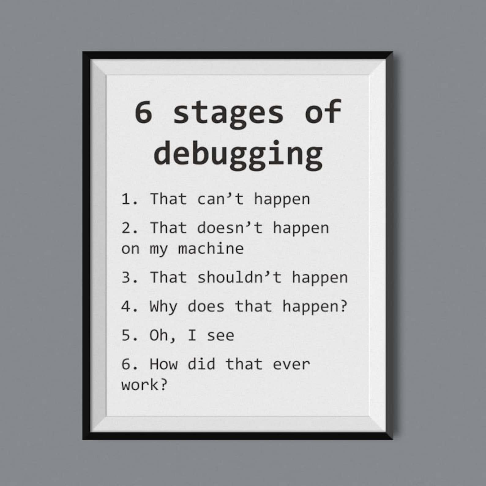 6 Stages of Debugging / Tech Poster / Geek Poster / Programming Quote ...