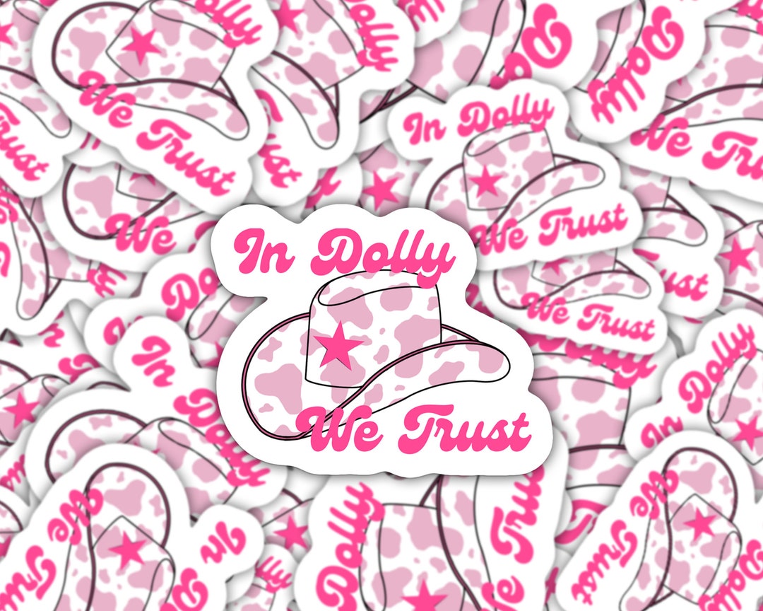 In Dolly We Trust Sticker Dolly Parton Sticker Dolly Western - Etsy