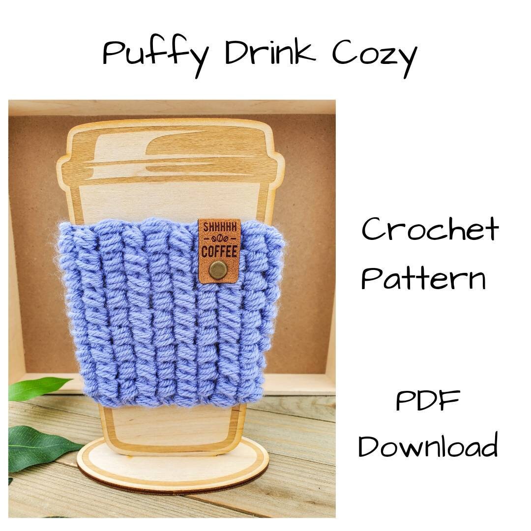Crochet Hot Drink Cup Pattern PDF Download, Puffy Drink Cozy, How to ...