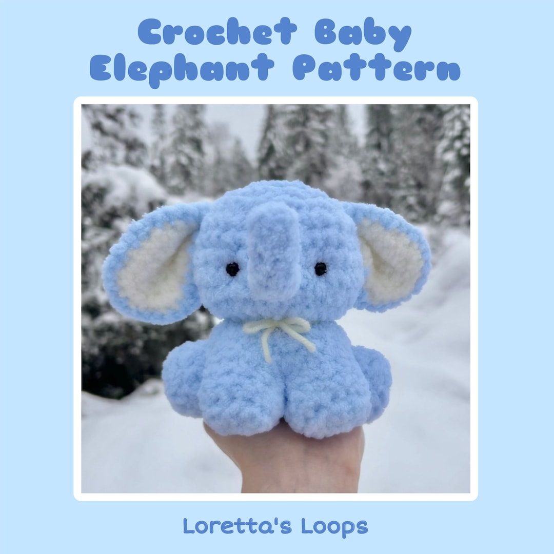 Crochet Baby Elephant Plushie Pattern - Etsy