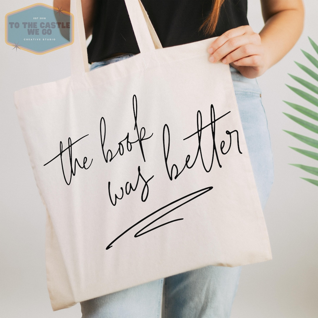 The Book Was Better Tote Bag Book Bag Book Worm Tote Gift for Reader ...