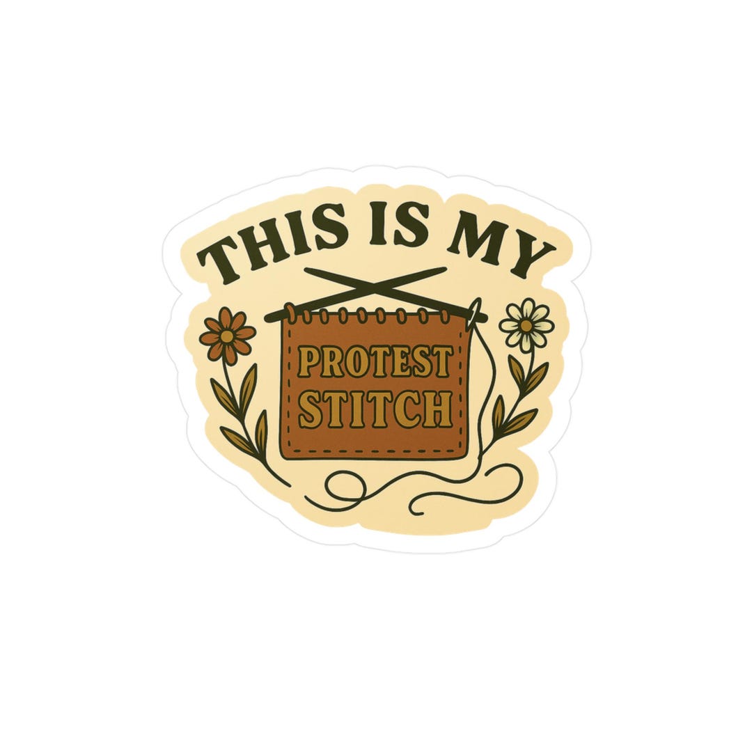 This is My Protest Stitch Sticker, Knitting Cottagecore Craftivism ...