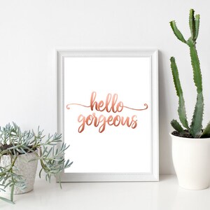 8x10 Hello Gorgeous Rose Gold Printable Wall Art, Rose Gold Wall Art ...