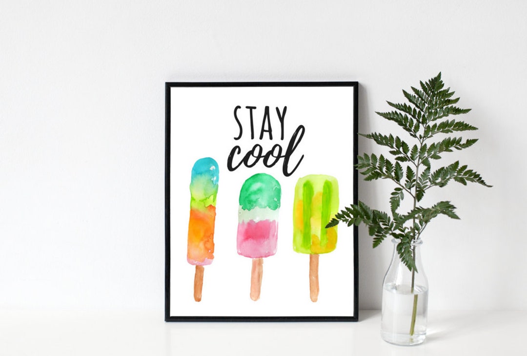 8x10 Stay Cool Printable Wall Art, Stay Cool Sign, Popsicle, Popsicle ...