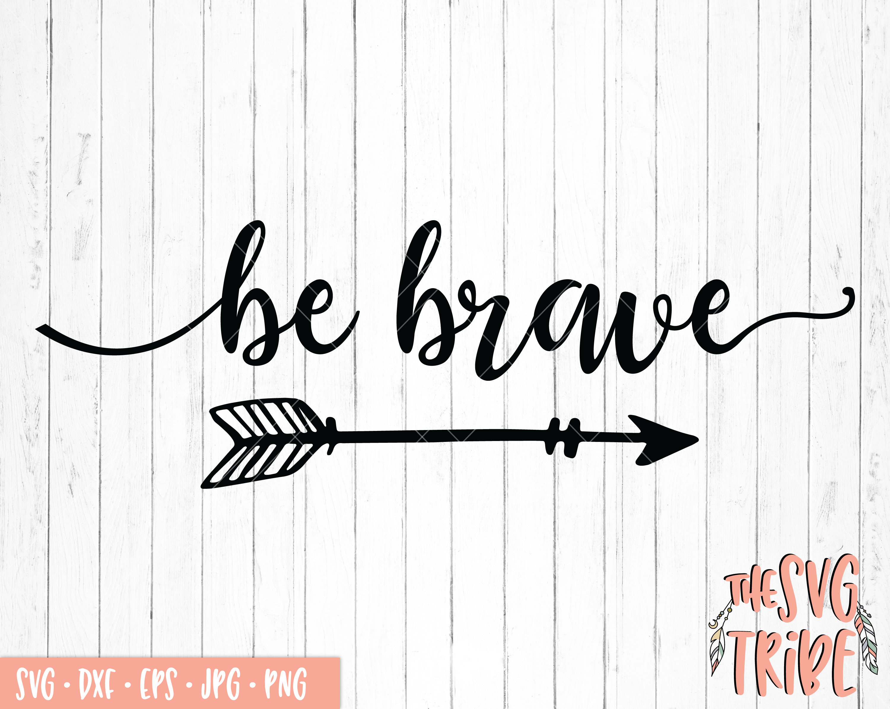 Be Brave SVG, Eps Jpg Png Dxf, Files for Cutting Machines, Silhouette ...