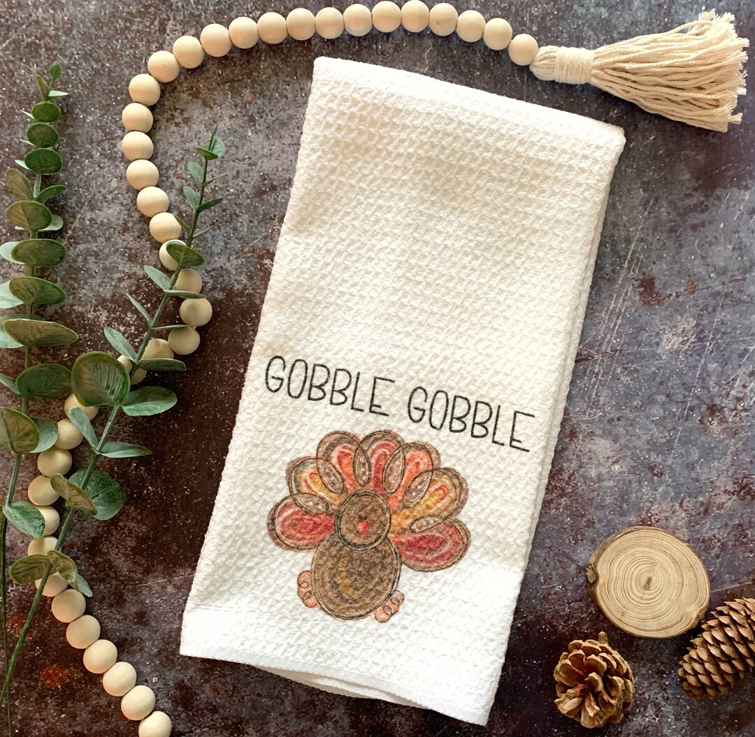 Gobble Gobble Thanksgiving Turkey Tea Towel, Autumn Kitchen Towel ...