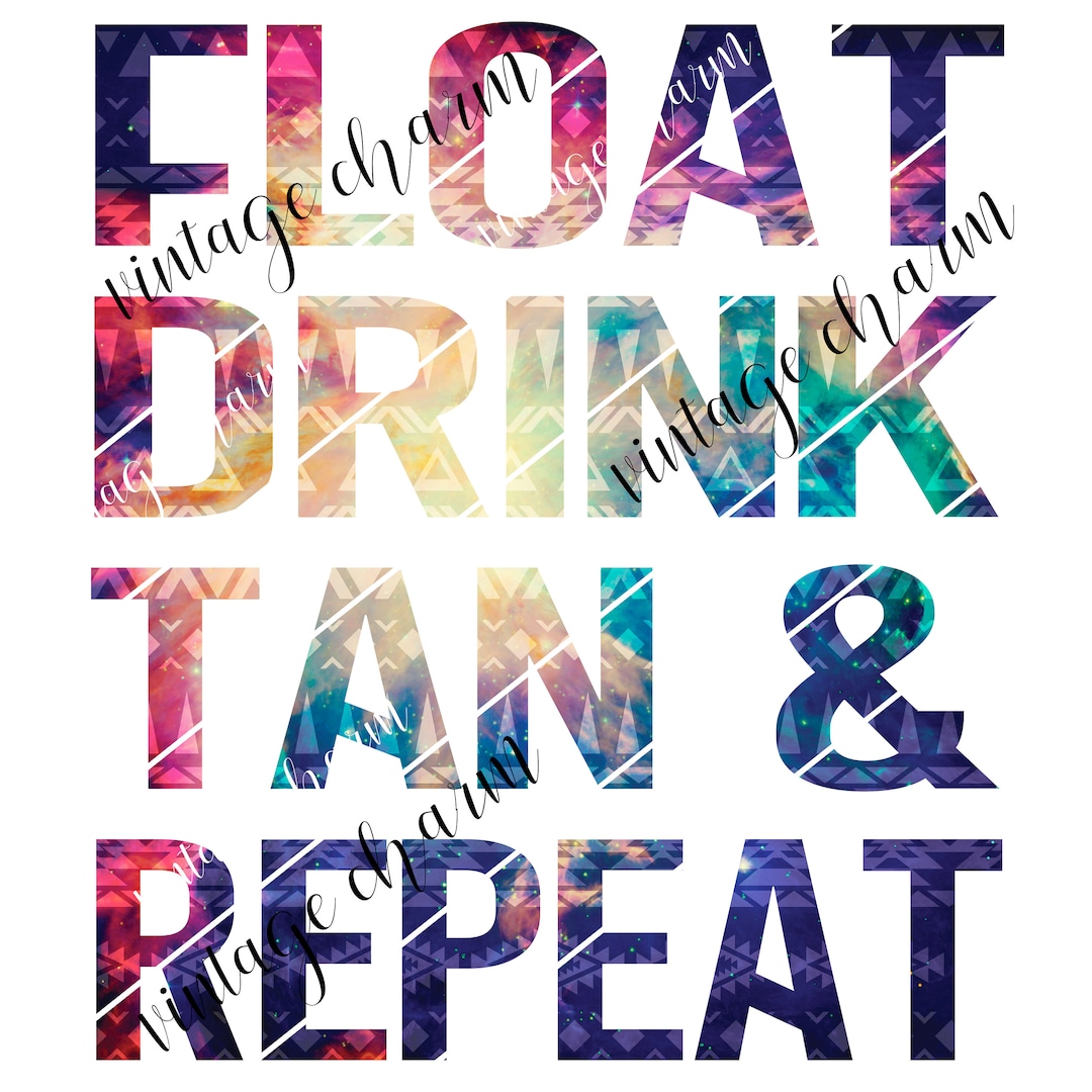 Float Drink Tan & Repeat (ORIGINAL DESIGN) - Etsy