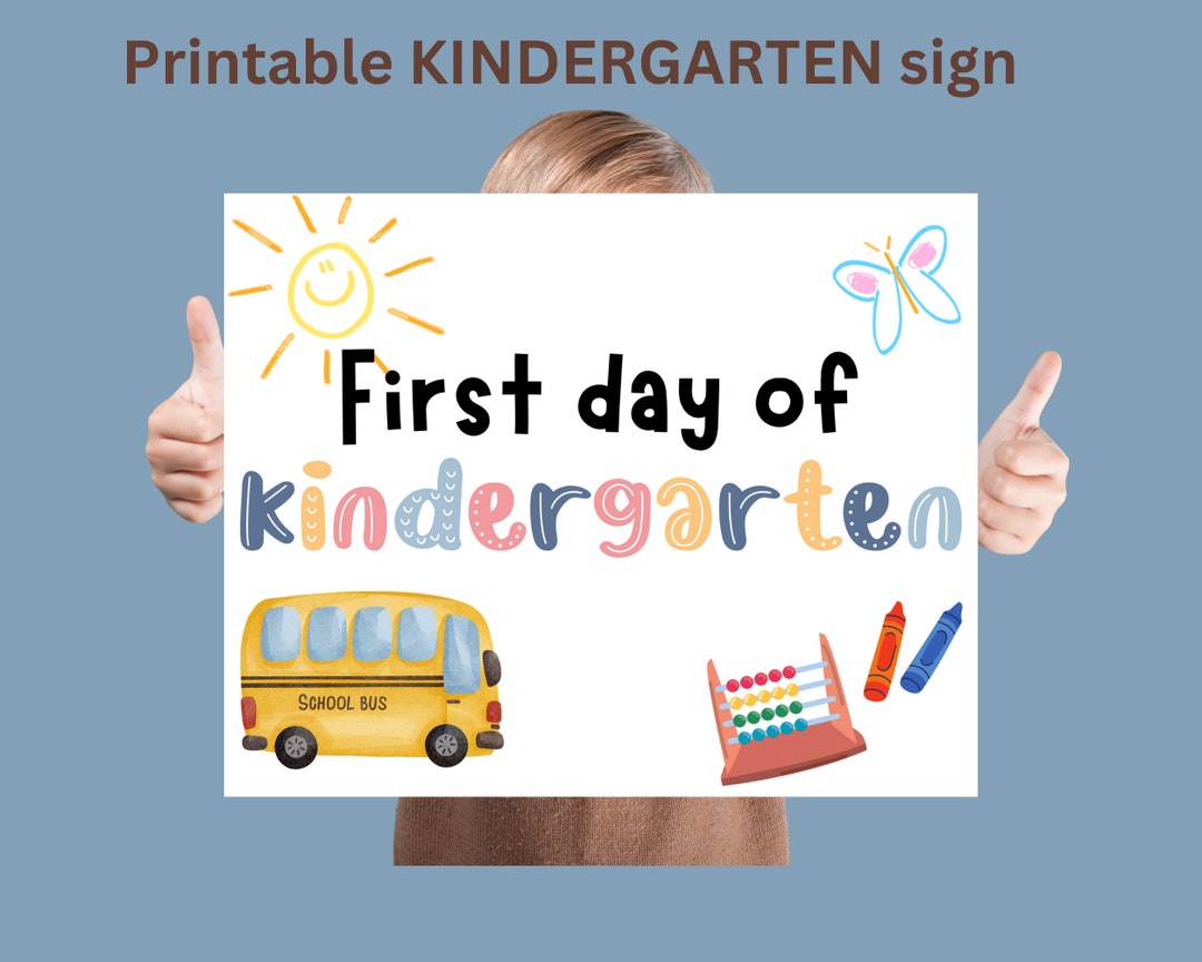 First Day of KINDERGARTEN Print. Back to School Print Sign ...