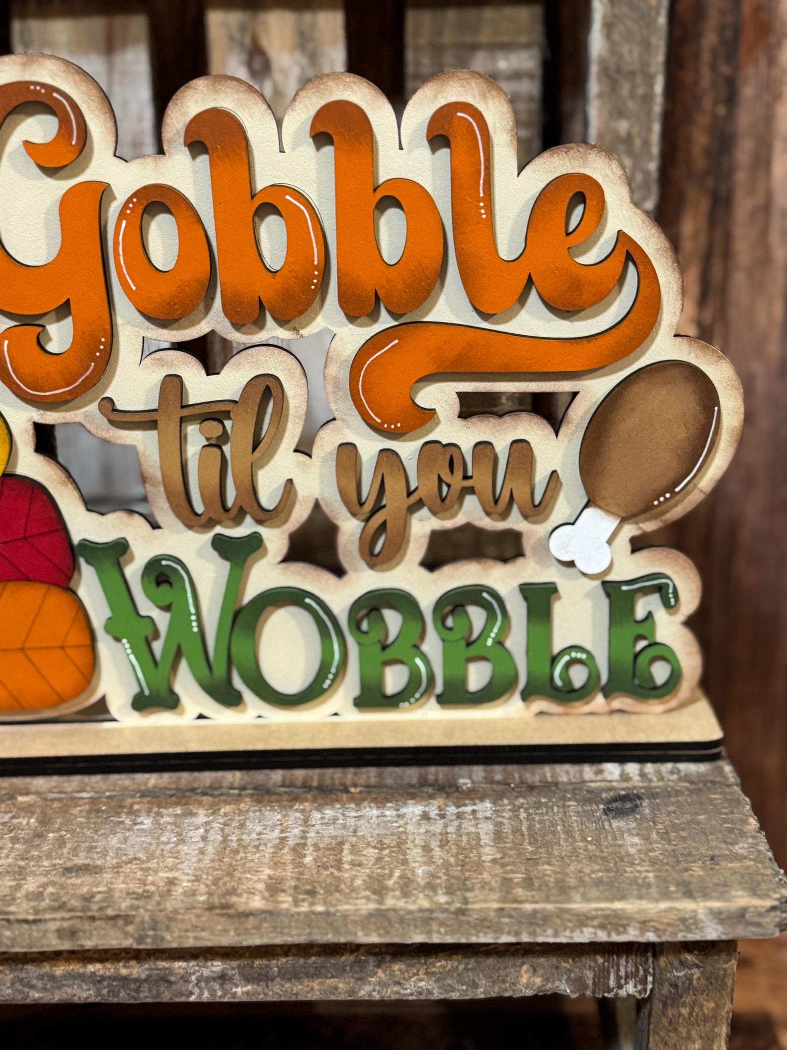 Thanksgiving Standing Sign, Turkey Shelf Sitter, Gobble Til You Wobble ...