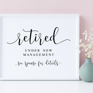 Retired Under New Management, See Spouse for Details, Retirement Signs ...