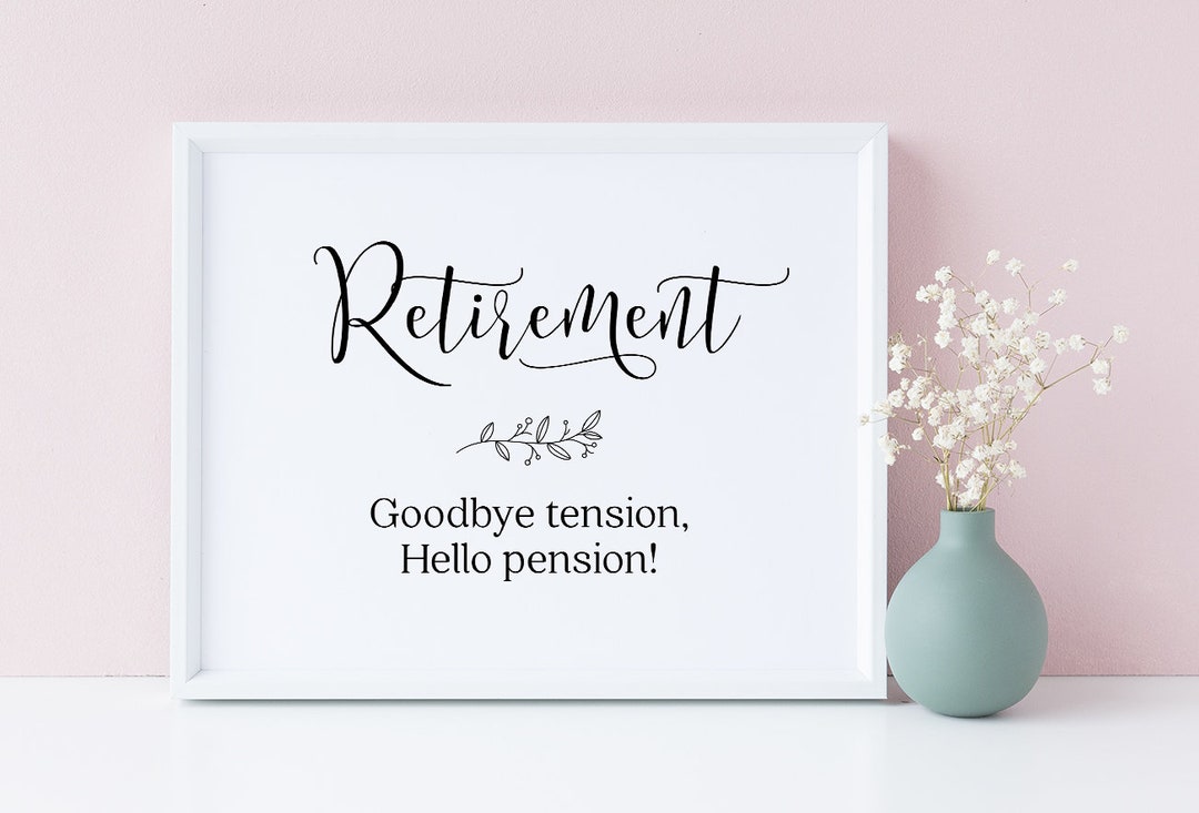 Retirement Sign, Goodbye Tension Hello Pension, Retirement Sign ...