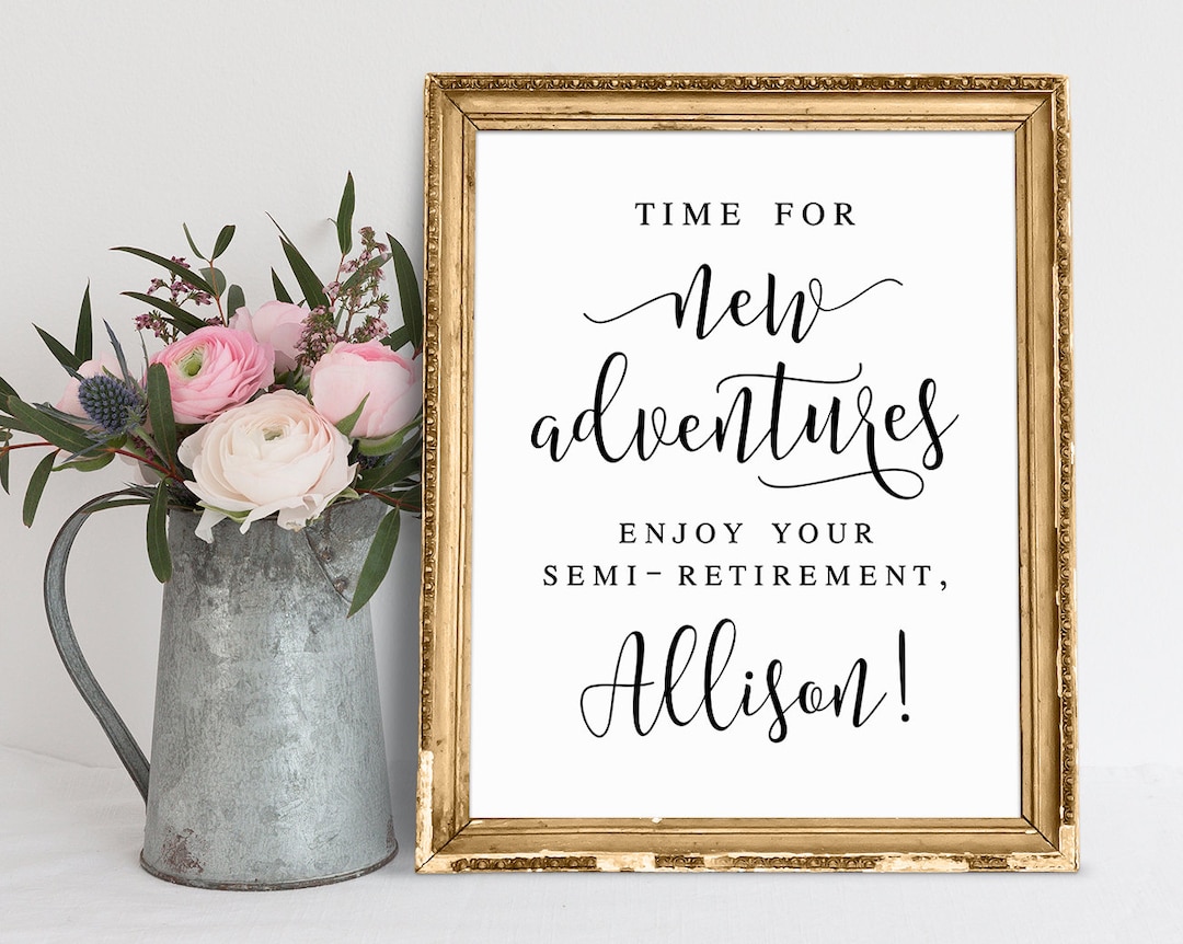 Time for New Adventures, Enjoy Your Semi Retirement, Semi-retirement ...