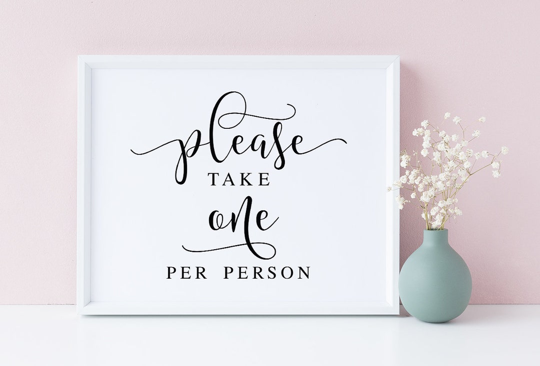 Please Take One Per Person Wedding Signs Wedding Signage Please Take Please Take One Per Person Wedding Signs Wedding Signage Please Take