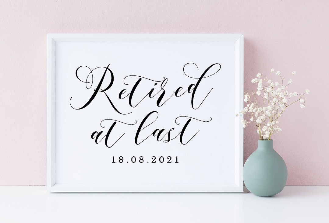 Retired at Last, Custom Retirement Sign, Retirement Celebration Sign ...