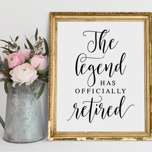 Retirement Quote Print: the Legend Has Retired (digital Download) - Etsy