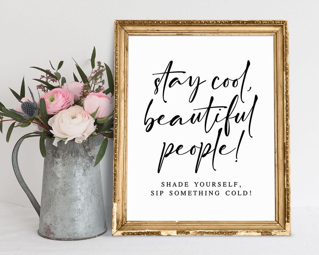 Stay Cool Beautiful People, Shade Yourself, Sip Something Cold, Instant ...