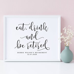 Eat Drink and Be Retired, Minimalist Retirement Signs, Retirement Party ...