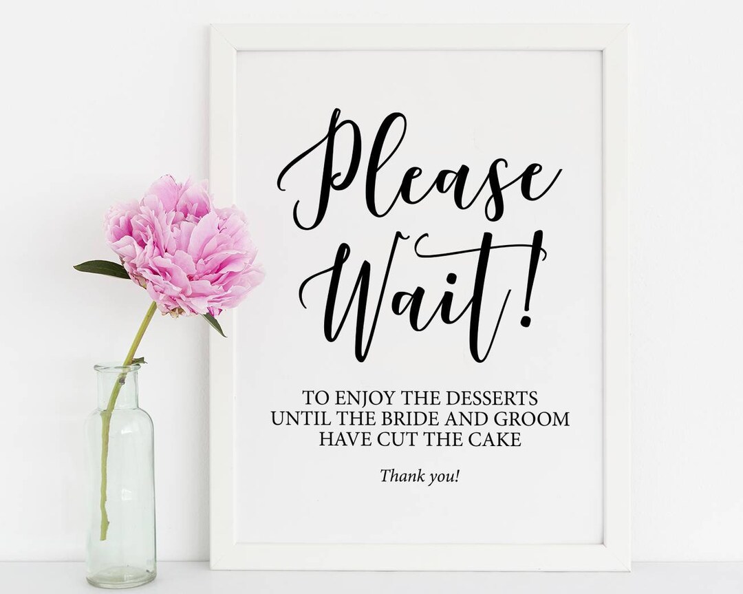 Please Wait to Enjoy the Desserts Until the Bride and Groom Have Cut ...