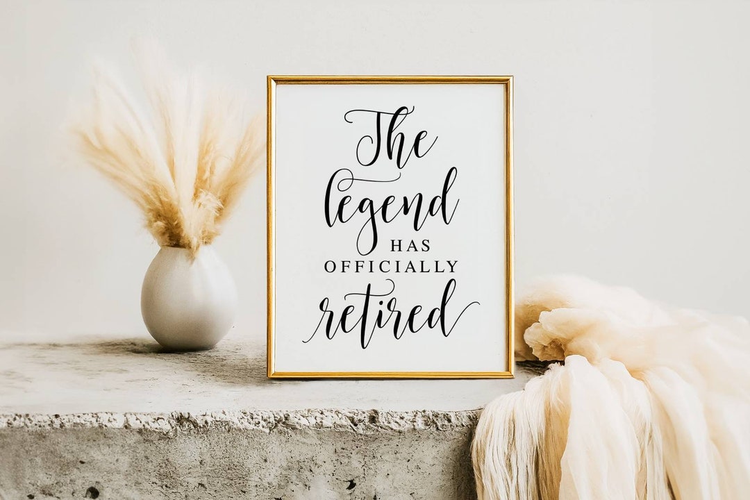 The Legend Has Officially Retired, Modern Minimalist Retirement Signs ...