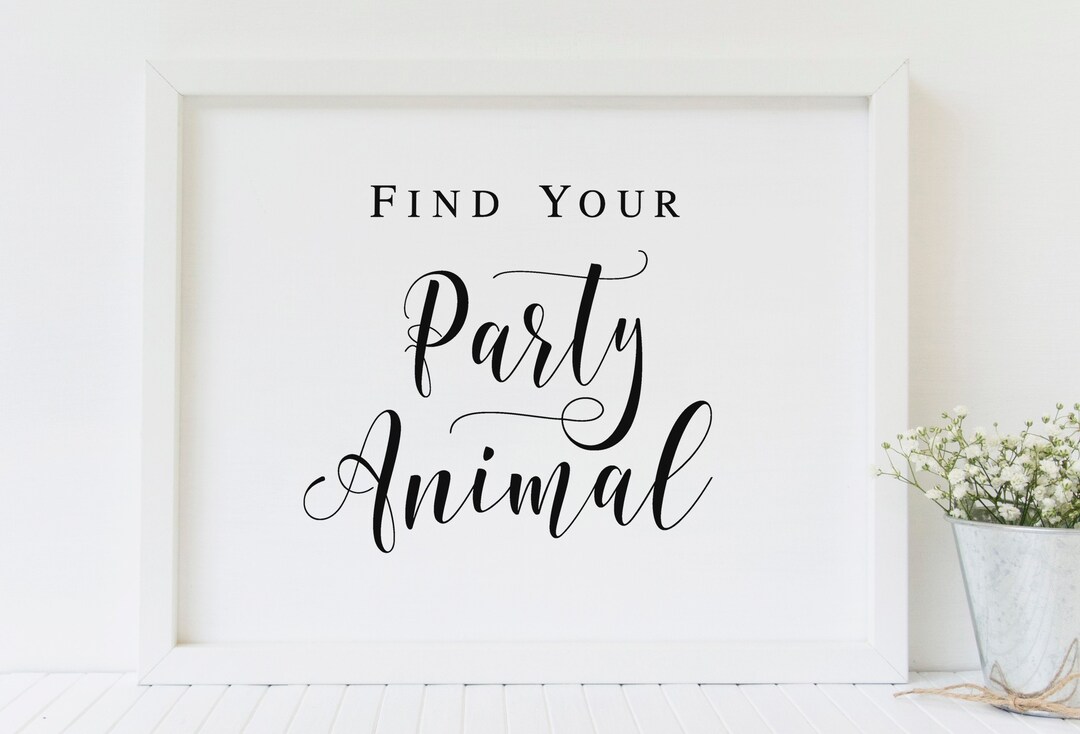 Find Your Party Animal, Party Animal Welcome Sign, Find Your Party ...