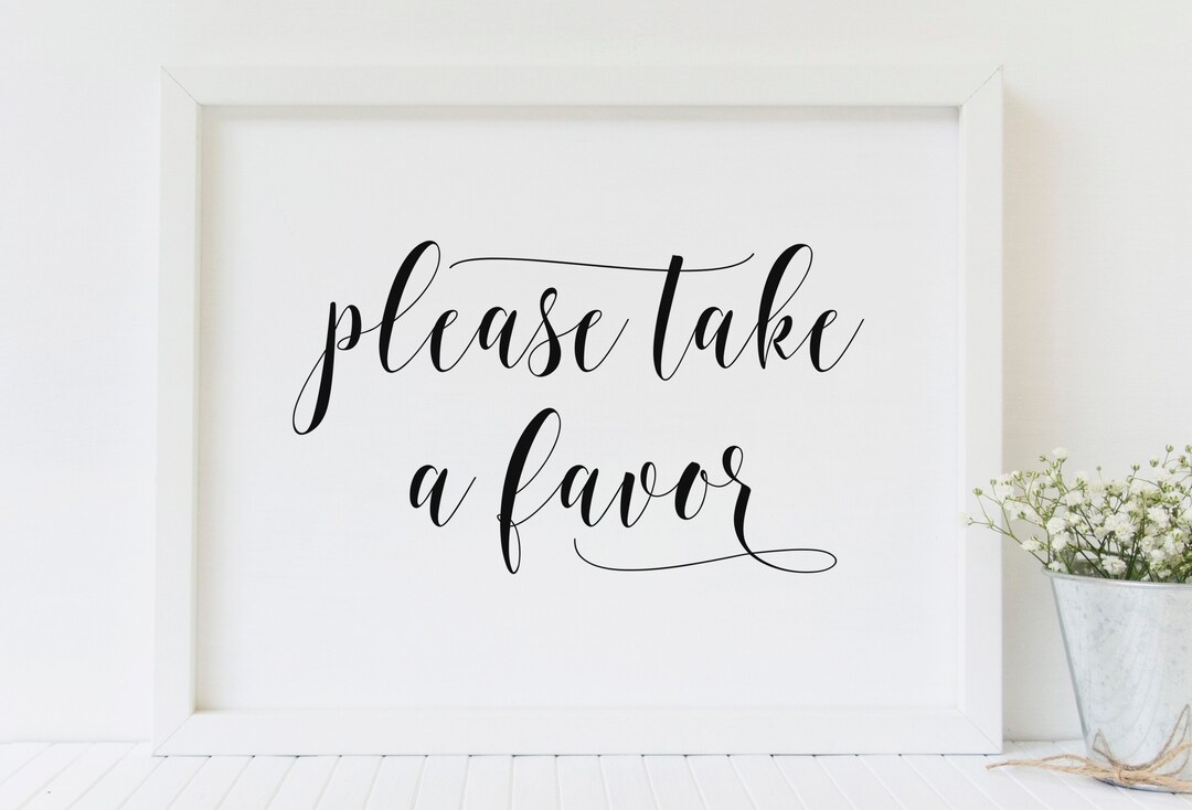 Please Take A Favor, Please Take A Favor Sign, Wedding Signs, Wedding ...