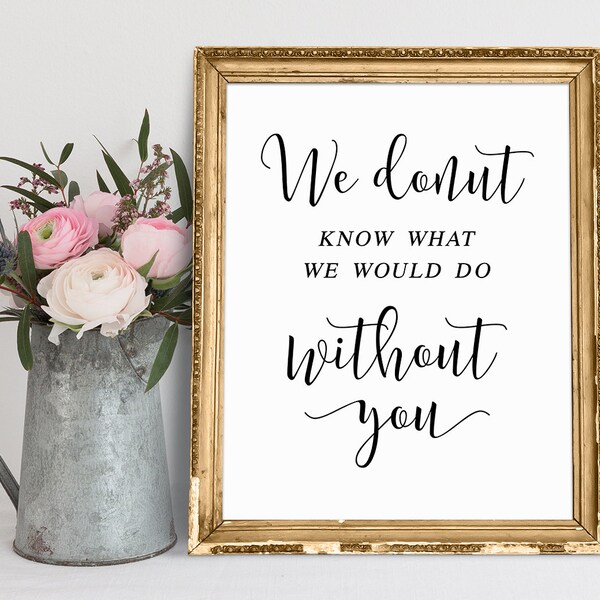 Donut Know What We Would Do Without You - Etsy