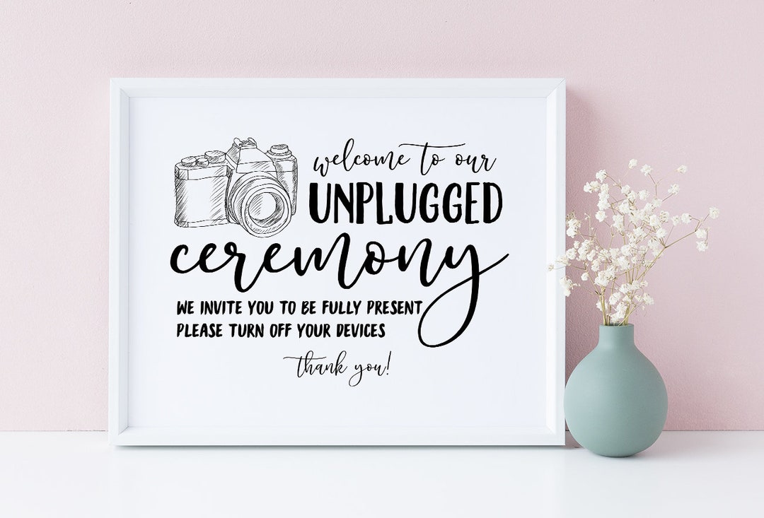 Welcome to Our Unplugged Ceremony, Wedding Unplugged Sign, Unplugged ...