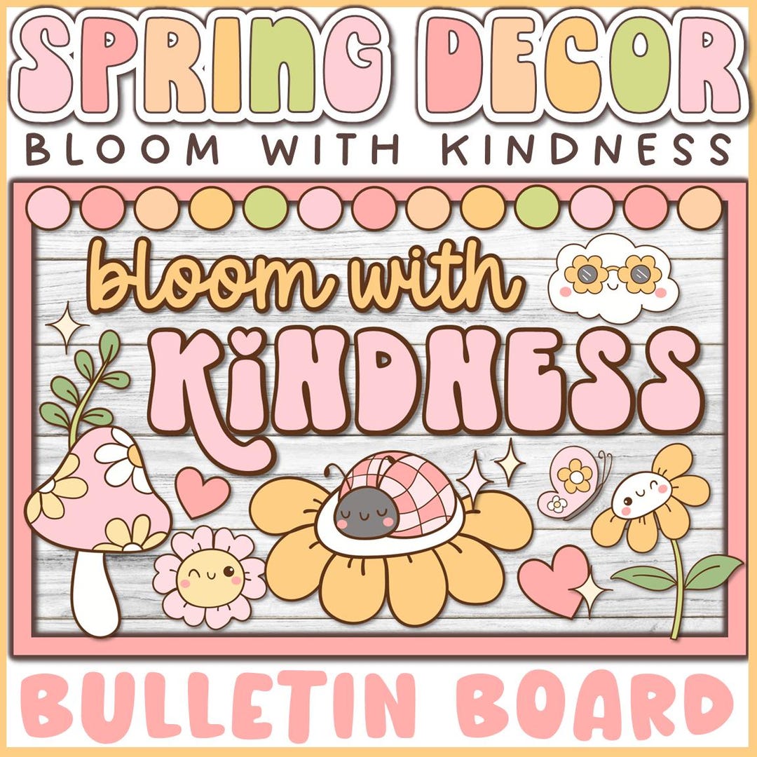 Bloom Kindness Spring Bulletin Board | Floral Classroom Decor ...