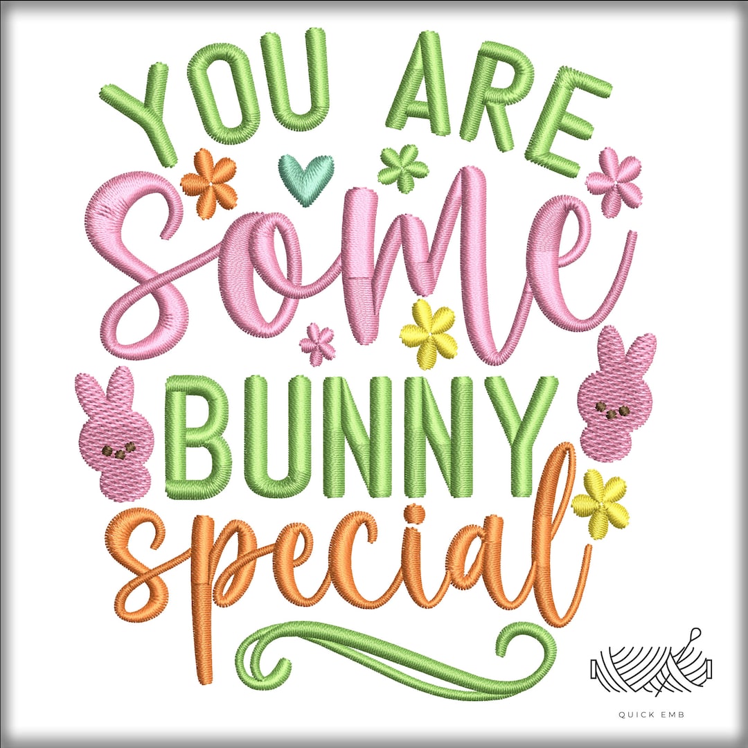 You Are Some Bunny Special Machine Embroidery Design,bunny Embroidery ...