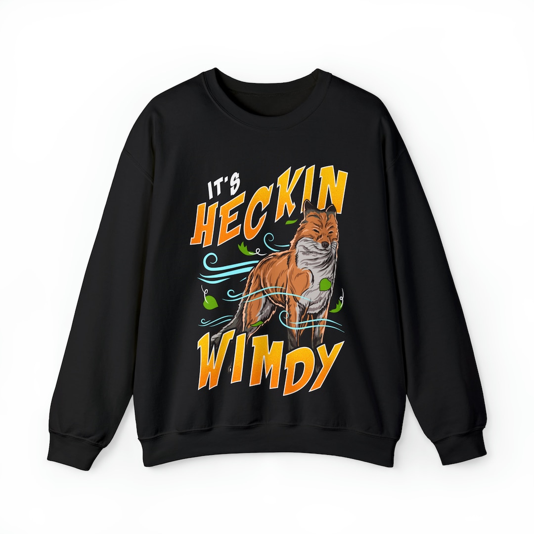It's Heckin Wimdy Crewneck Sweatshirt Windy Fox Meme - Etsy