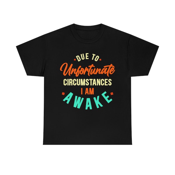 Due to Unfortunate Circumstances I Am Awake - Etsy