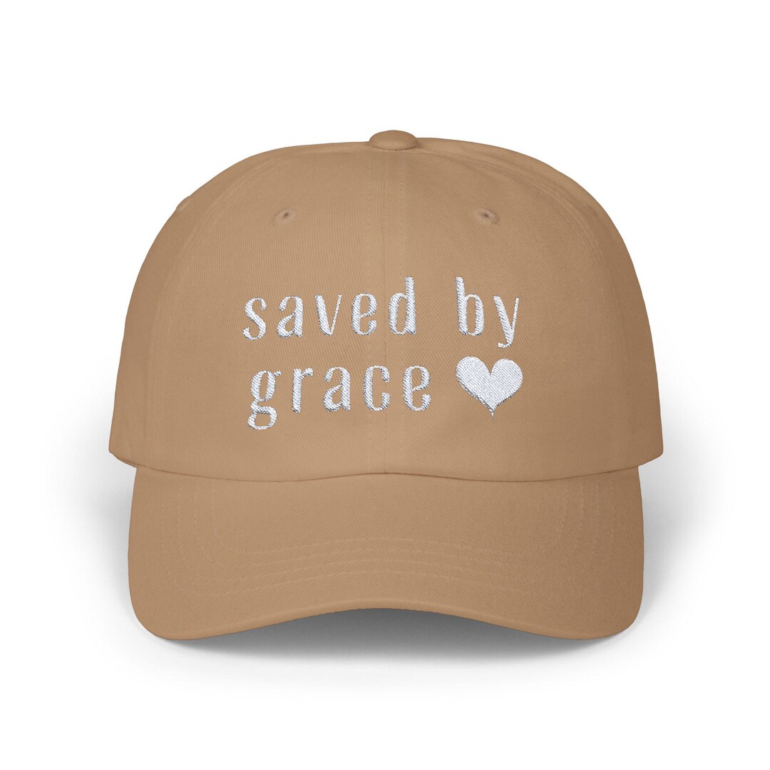 Saved by Grace Cap, Christian Baseball Hat, Faith Embroidered Cap - Etsy