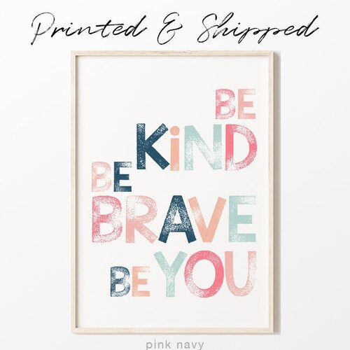 Be Kind Be Brave Be You Poster Print Mailed Prints Shipped - Etsy