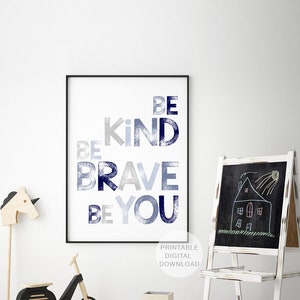 Be Kind Be Brave Be You Print, Printable Wall Art, Blue Wall Art for ...