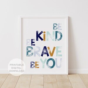 Be Kind Be Brave Be You Print, Printable Wall Art, Nursery Decor, Wall ...