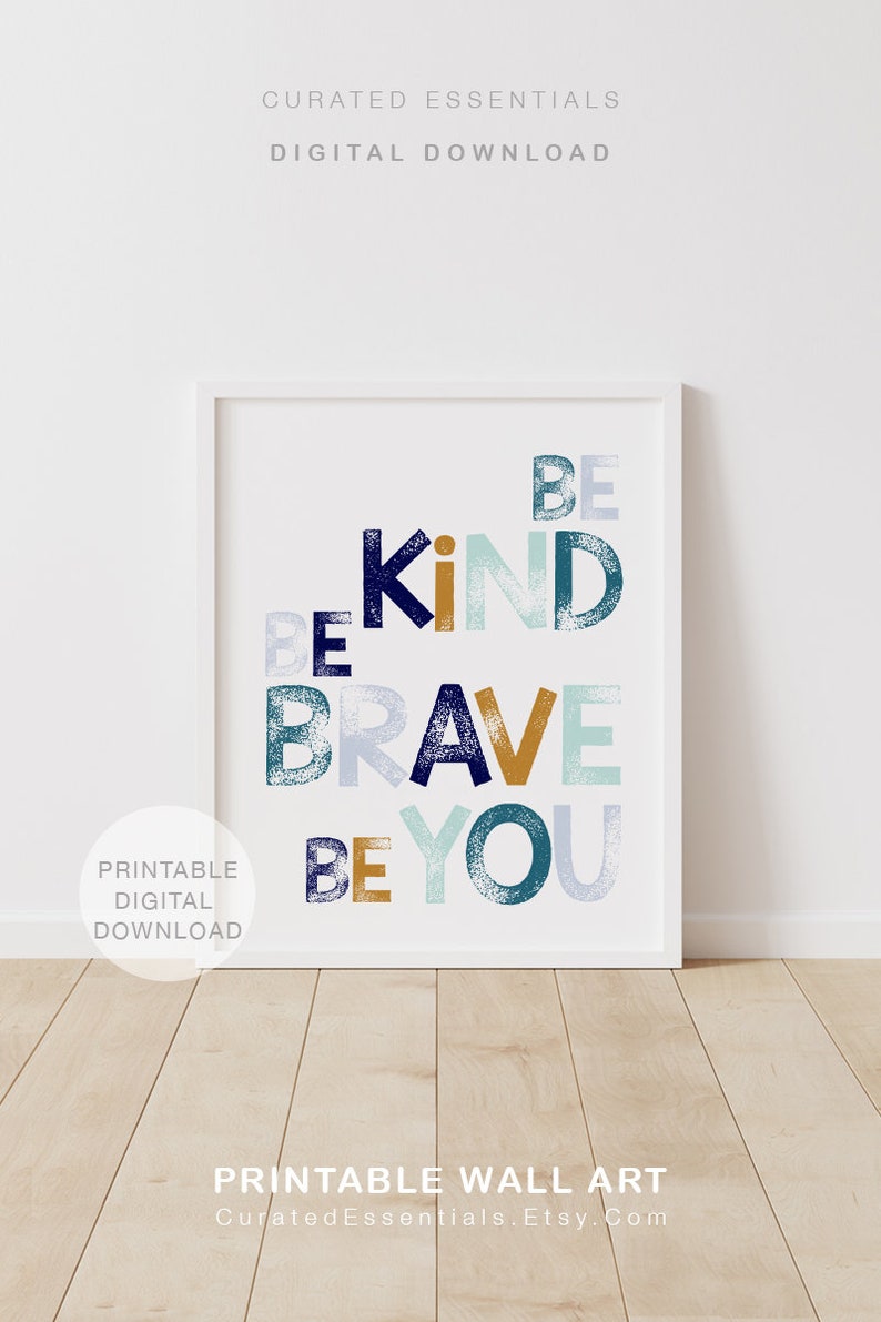 Be Kind Be Brave Be You Print, Printable Wall Art, Nursery Decor, Wall ...