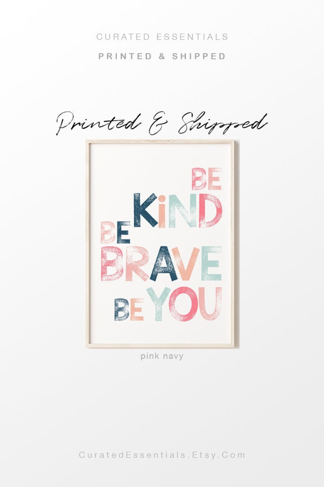 Be Kind Be Brave Be You Poster Print, Mailed Prints, Shipped Prints ...