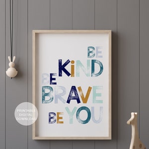 Be Kind Be Brave Be You Print, Printable Wall Art, Nursery Decor, Wall ...