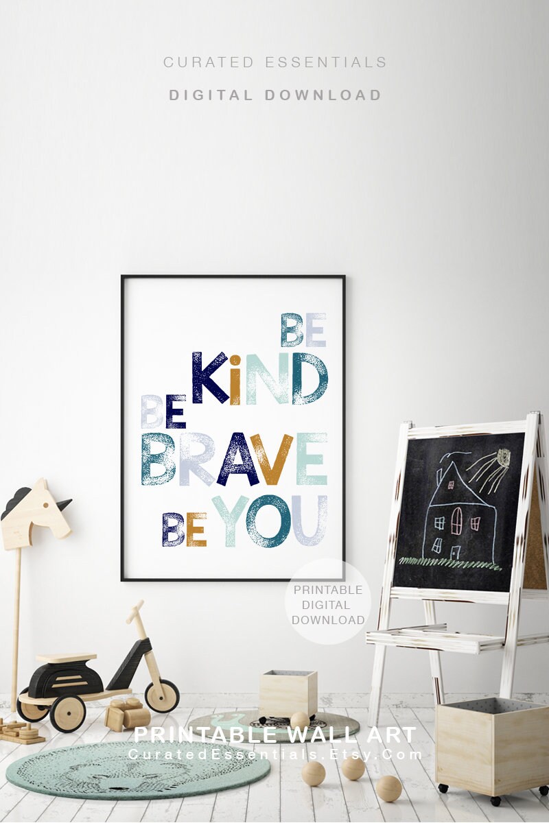 Be Kind Be Brave Be You Print, Printable Wall Art, Nursery Decor, Wall ...