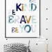 Be Kind Be Brave Be You Print Printable Wall Art Nursery - Etsy