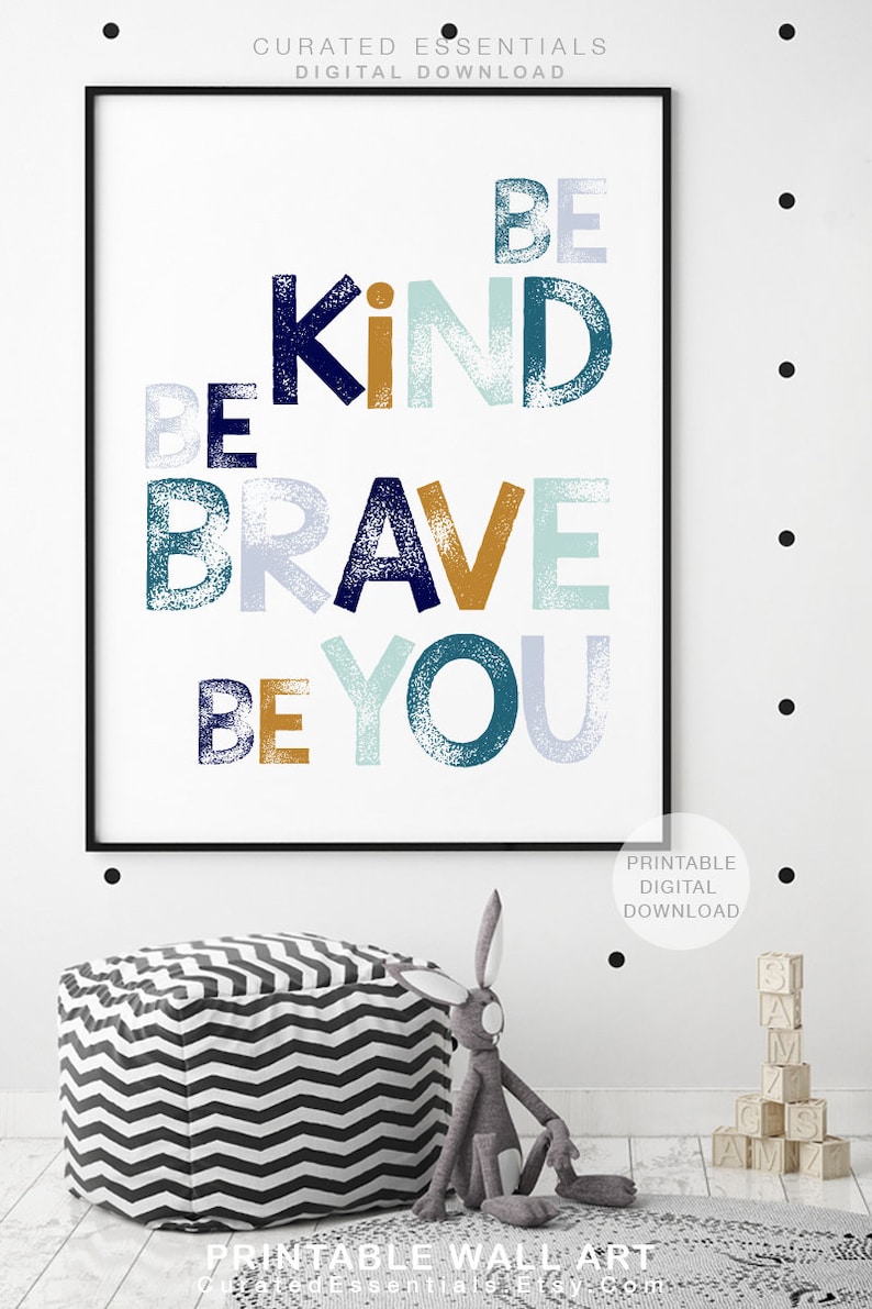 Be Kind Be Brave Be You Print, Printable Wall Art, Nursery Decor, Wall ...