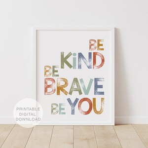 Be Kind Be Brave Be You Print, Printable Wall Art, Nursery Decor, Wall ...
